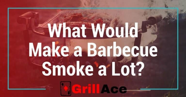 What Would Make a Barbecue Smoke a Lot: Uncovering Common Causes ...